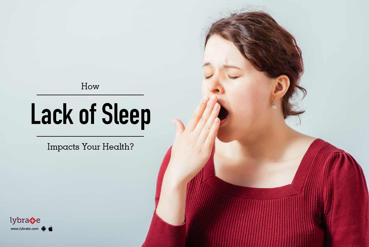 How Lack of Sleep Impacts Your Health? - By Dr. Hardik Thakker | Lybrate