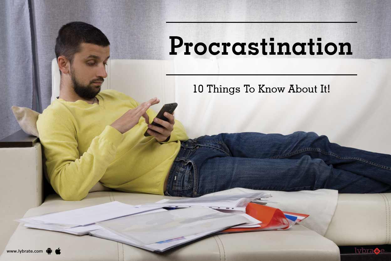 Procrastination - 10 Things To Know About It! - By Dr. Kavita M Chandak ...