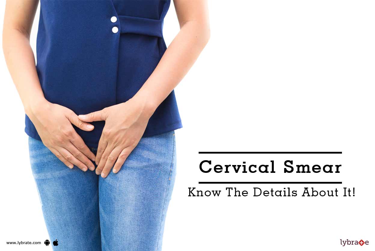 Cervical Smear - Know The Details About It! - By Dr. Rashmi Chahar ...
