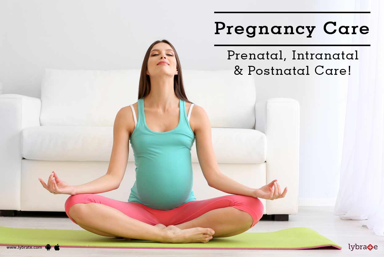 Pregnancy Care - Prenatal, Intranatal & Postnatal Care! - By Dr ...
