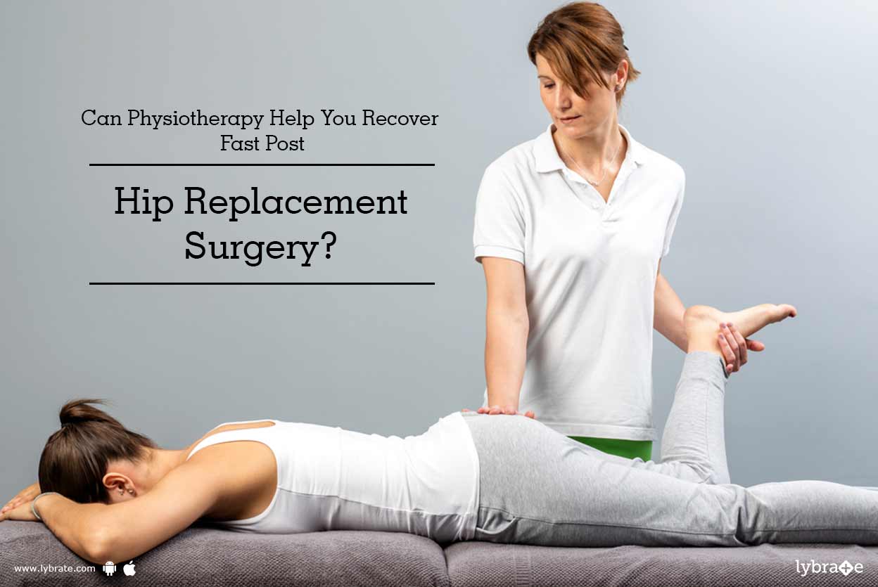 Can Physiotherapy Help You Recover Fast Post Hip Replacement Surgery ...