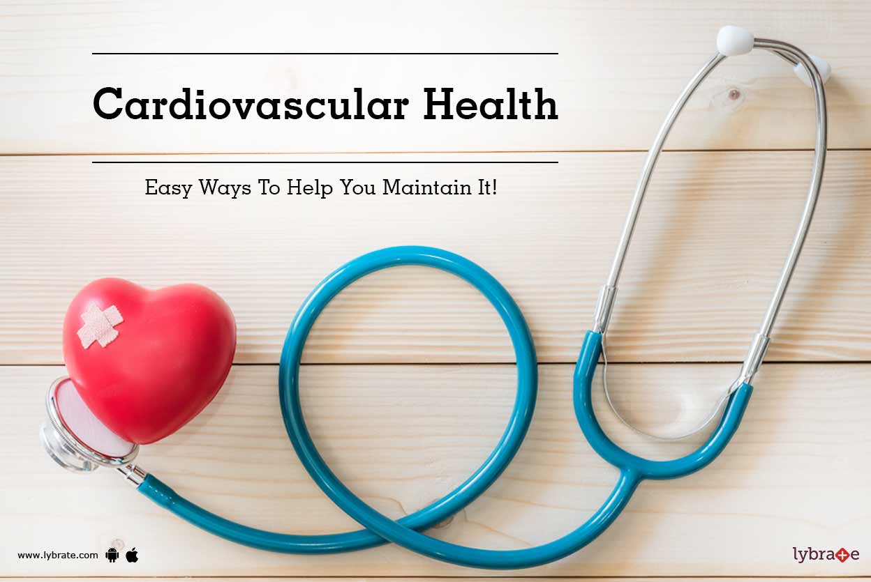 Cardiovascular Health - Easy Ways To Help You Maintain It! - By Dr ...