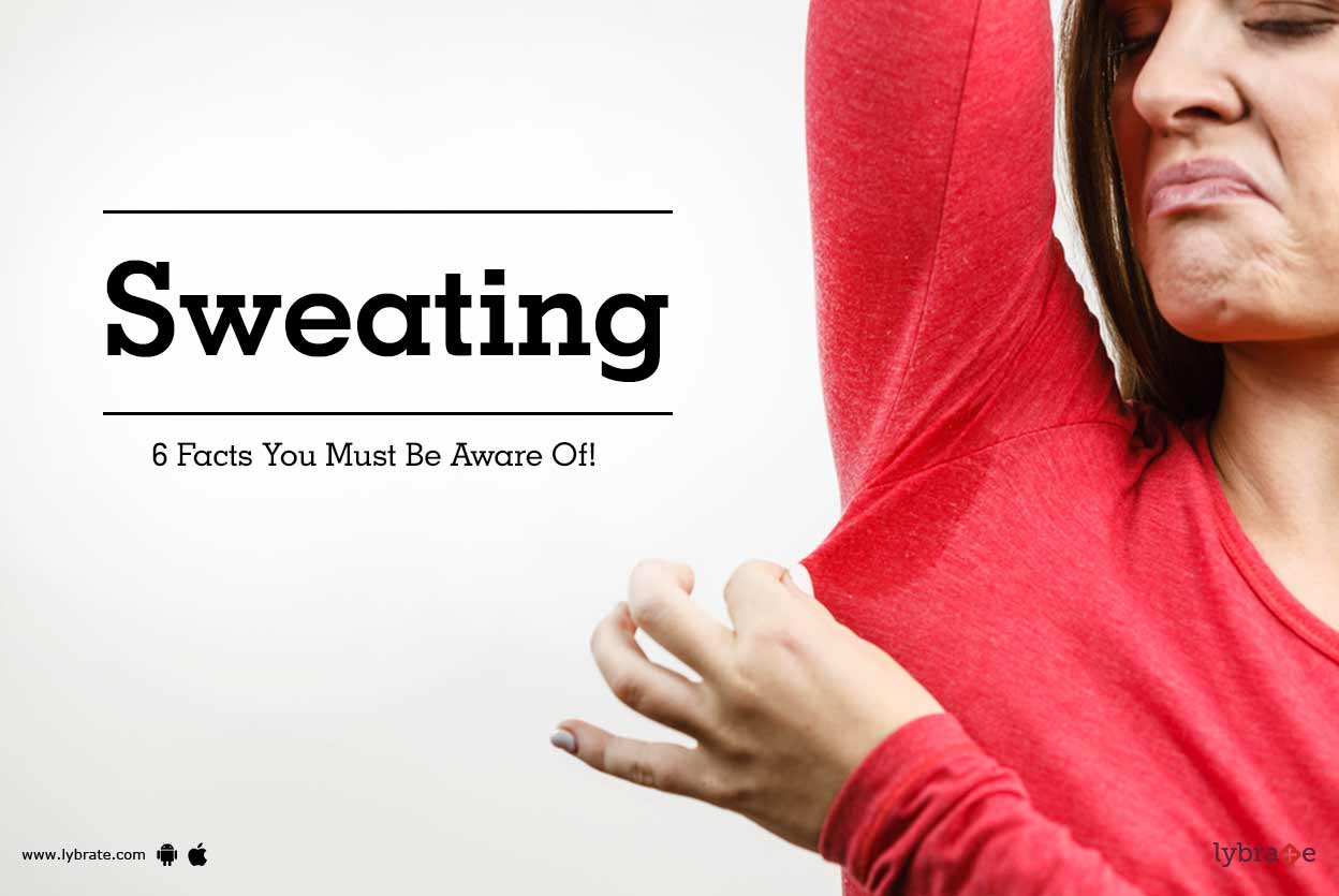 Sweating - 6 Facts You Must Be Aware Of! - By Dr. Sandeep Gupta The ...