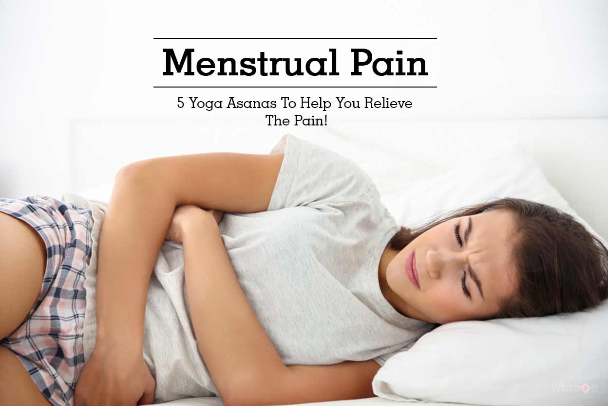 Menstrual Pain - 5 Yoga Asanas To Help You Relieve The Pain! - By Dr ...