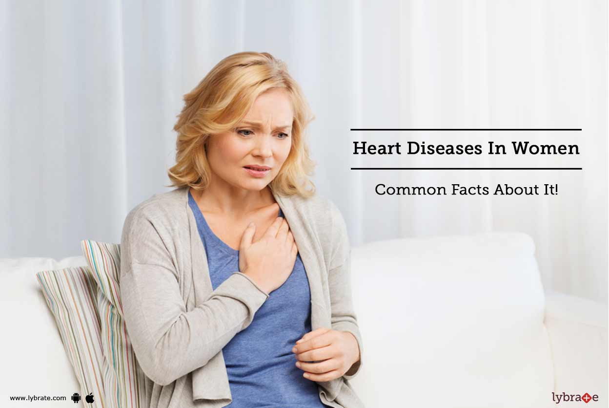 Heart Diseases In Women - Common Facts About It! - By Dr. Sonia Lal ...