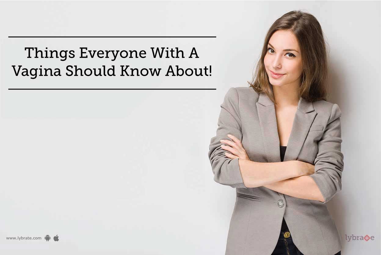 Things Everyone With A Vagina Should Know About! - By Dr. Uddhavraj ...