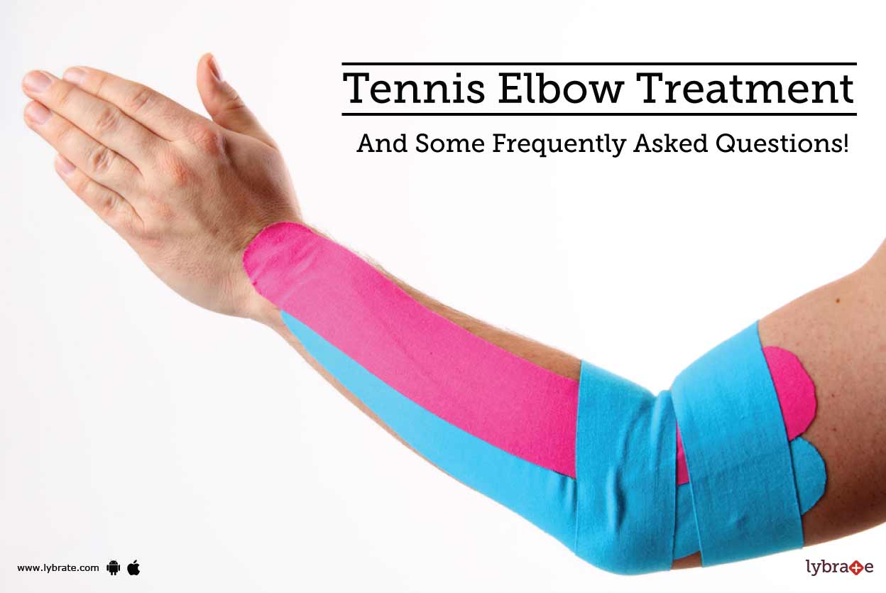 Tennis Elbow Treatment And Some Frequently Asked Questions! - By Malik ...