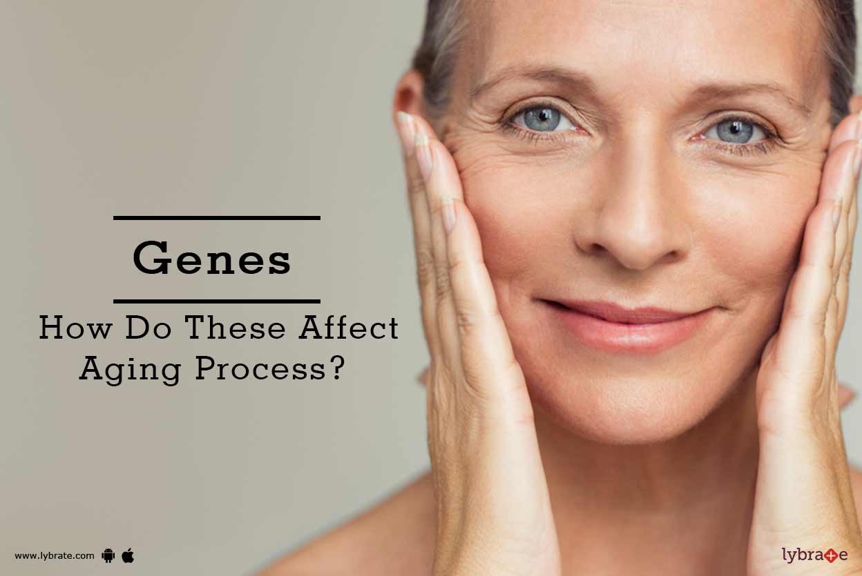 Genes - How Do These Affect Aging Process? - By Dr. Abhigyan Mukherjee ...