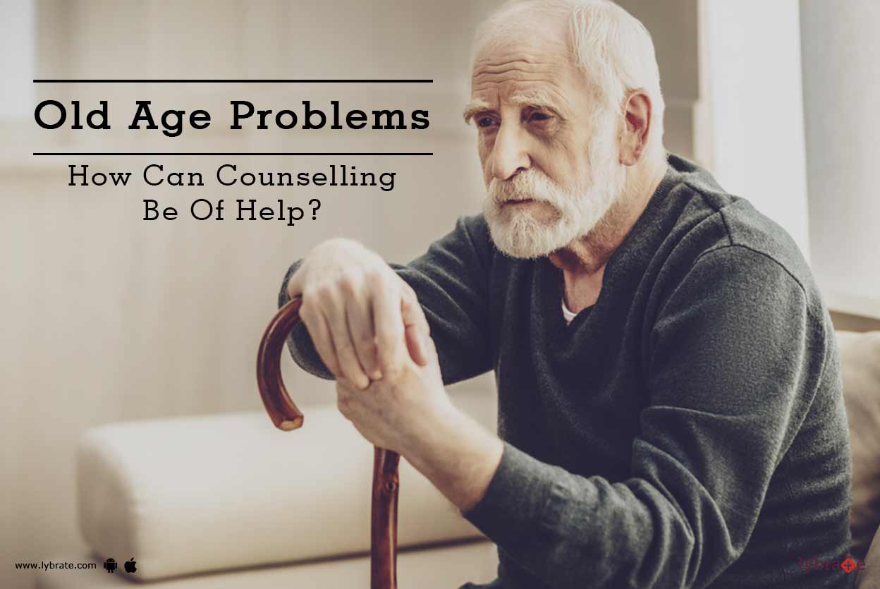 Old Age Problems - How Can Counselling Be Of Help? - By Dr. Archana ...
