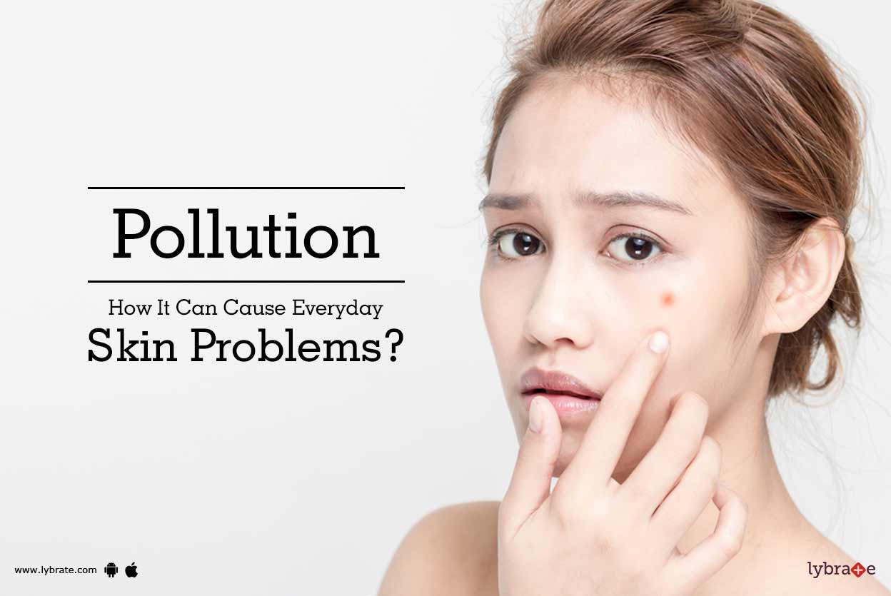 Pollution - How It Can Cause Everyday Skin Problems? - By Dr. Laxman ...