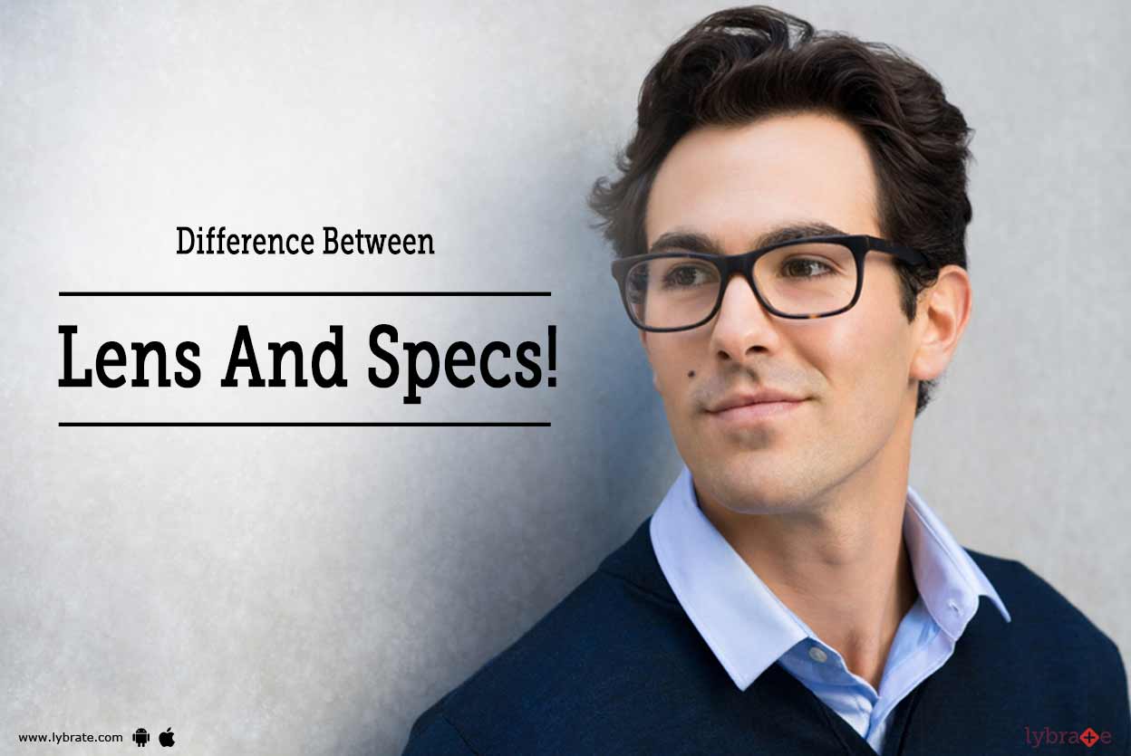 Difference Between Lens And Specs! - By Wavikar Eye Institute | Lybrate