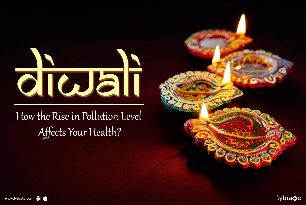 Diwali - How the Rise in Pollution Level Affects Your Health? - By Dr ...