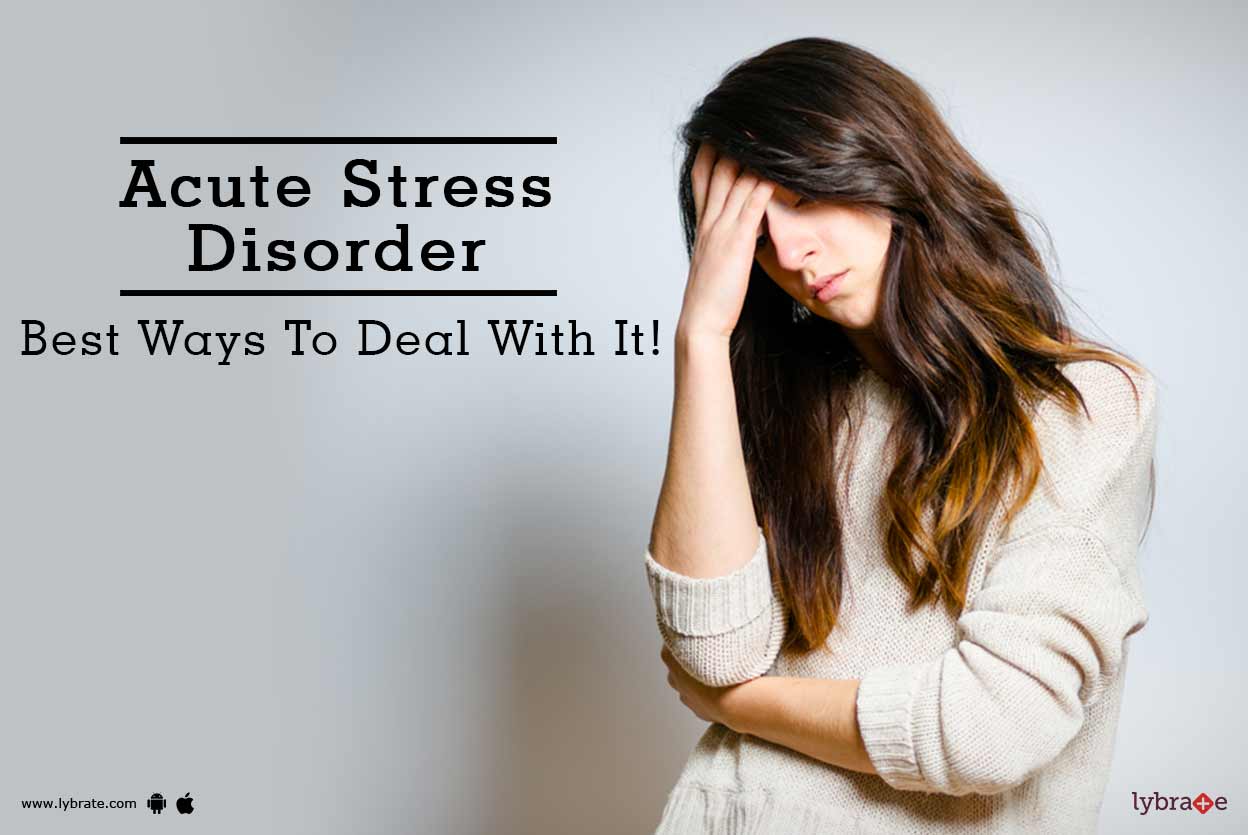 Acute Stress Disorder - Best Ways To Deal With It! - By Mr. Jini K ...