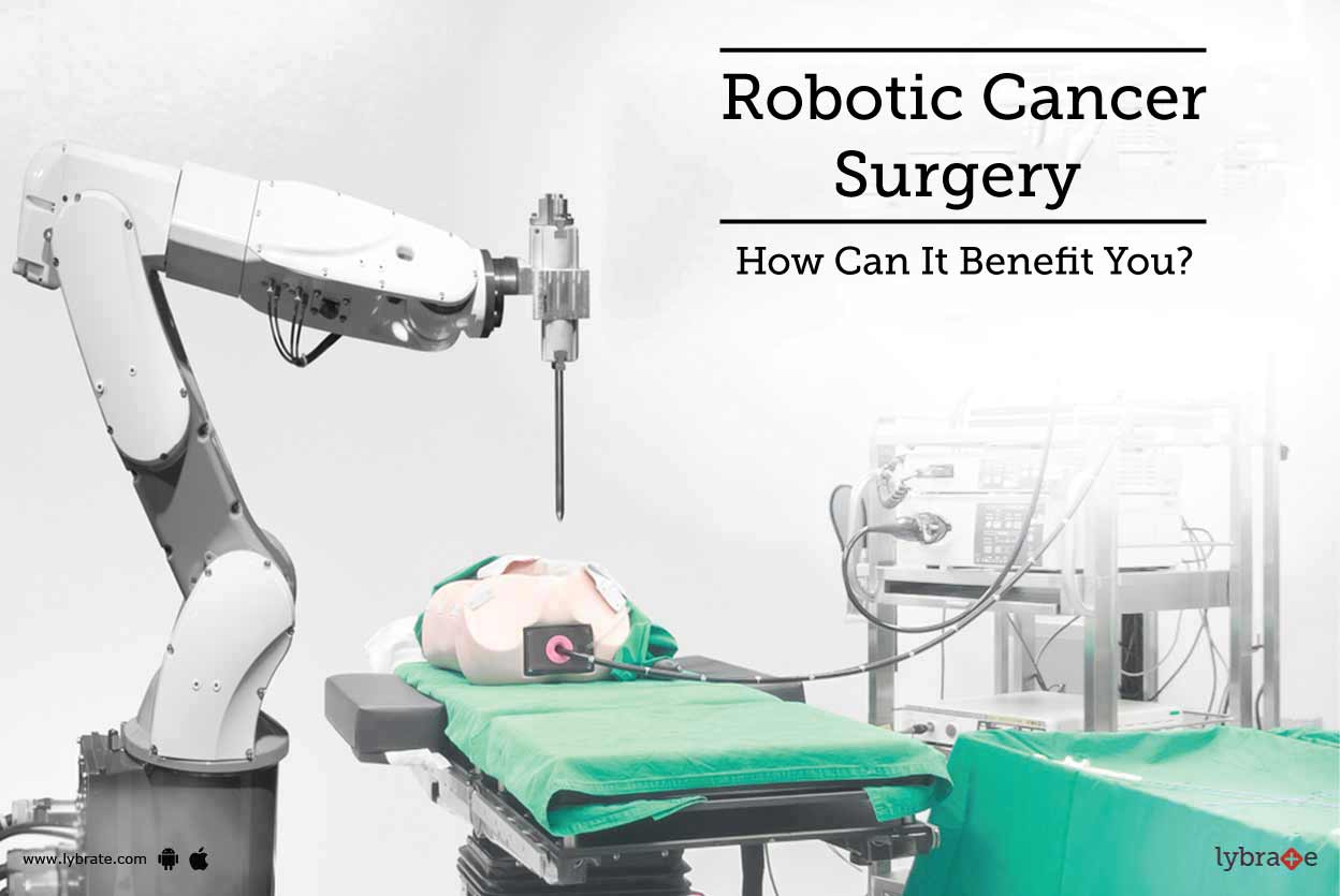 Robotic Cancer Surgery - How Can It Benefit You? - By Dr. Jadunath ...