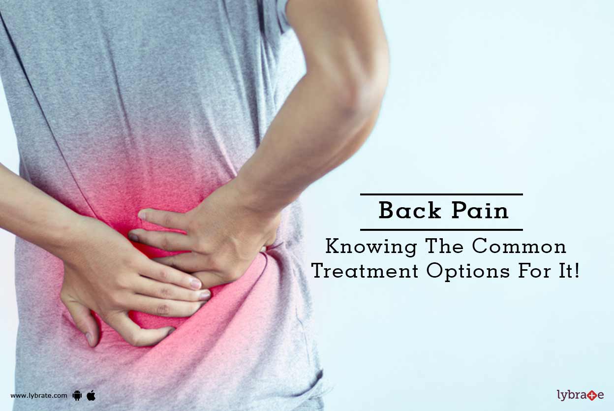 Back Pain - Knowing The Common Treatment Options For It! - By Dr. Sunil ...