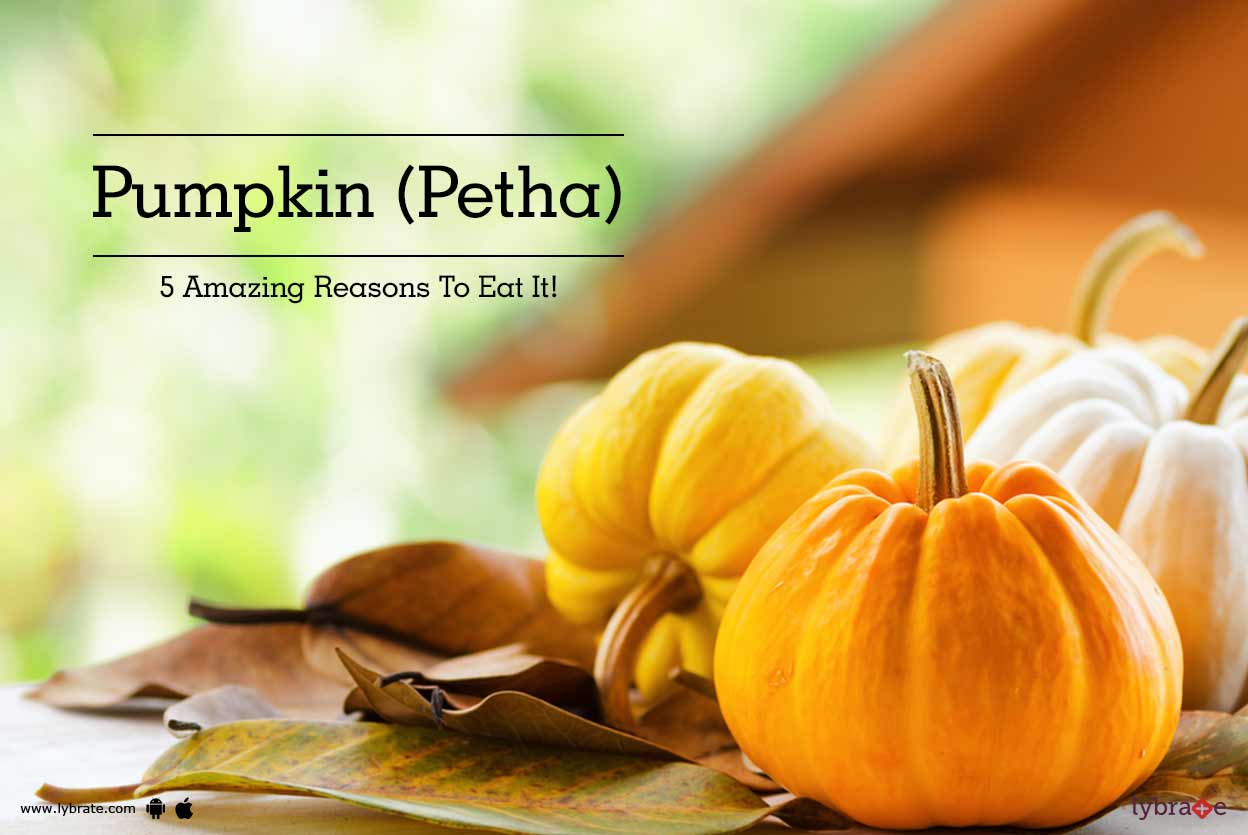 Pumpkin (Petha) - 5 Amazing Reasons To Eat It! - By Dr. Anis Akhtar ...
