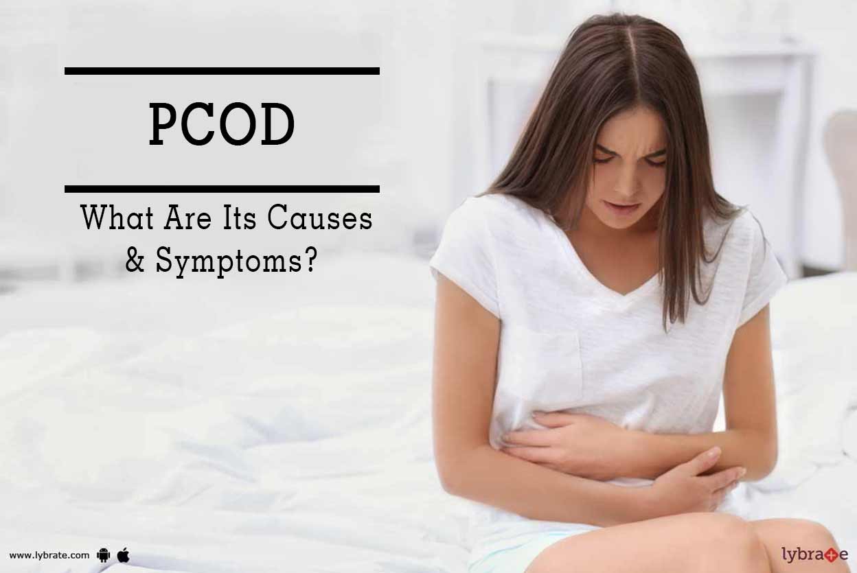 PCOD - What Are Its Causes & Symptoms? - By Dr. Megha Tuli | Lybrate