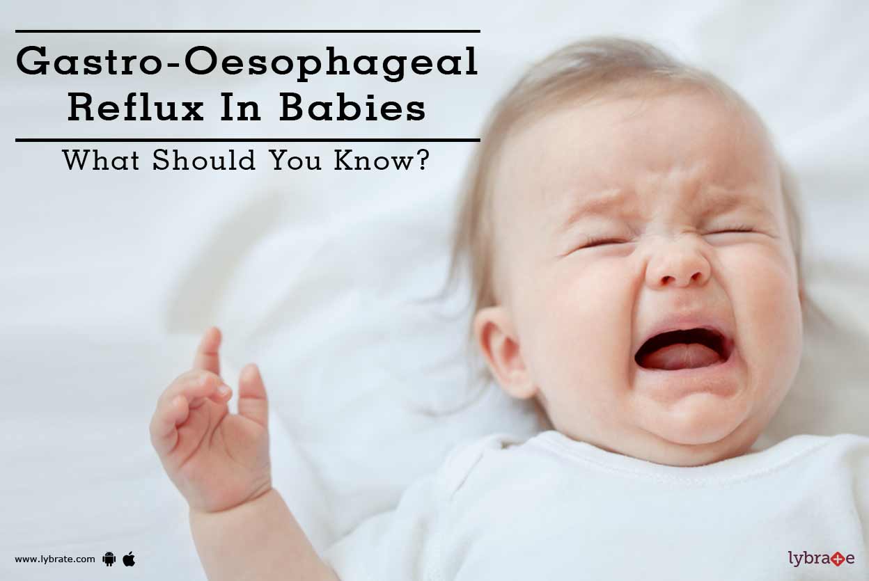 Gastro-Oesophageal Reflux In Babies - What Should You Know? - By Dr ...