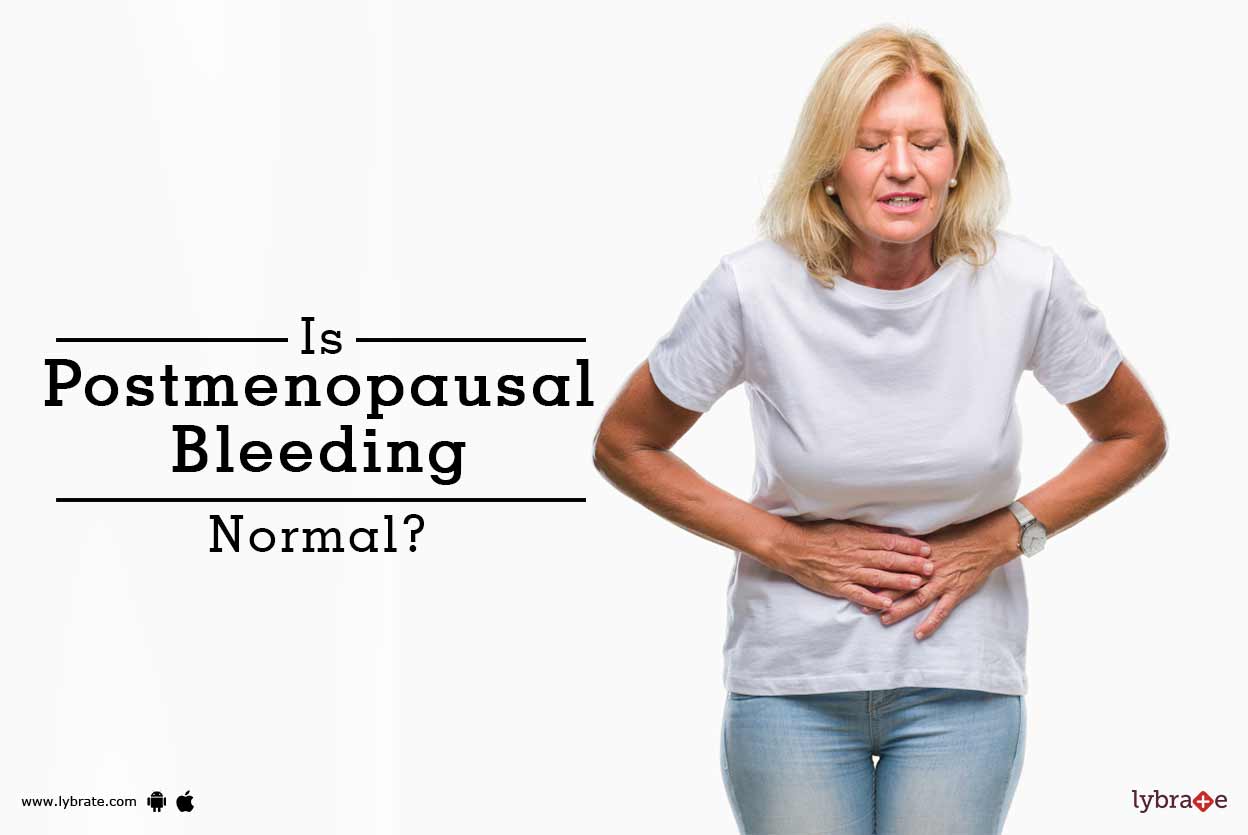 Is Postmenopausal Bleeding Normal? - By Dr. Meenakshi Varma | Lybrate