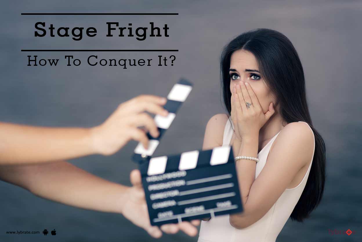 Stage Fright - How To Conquer It? - By Dr. R.N.Chaturvedi | Lybrate
