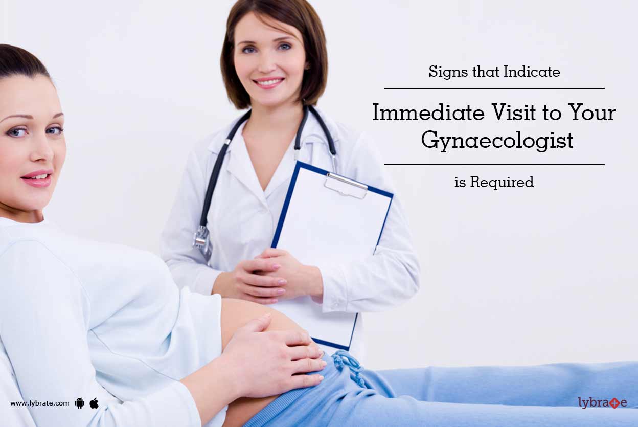 Signs That Points to Immediate Visit to Gynaecologist - By Dr. Pushpa ...