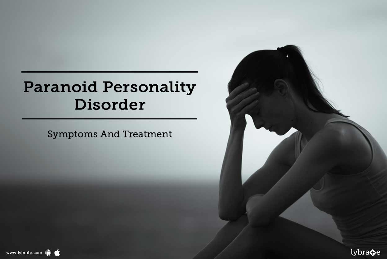 Paranoid Personality Disorder - Symptoms And Treatment - By Dr ...