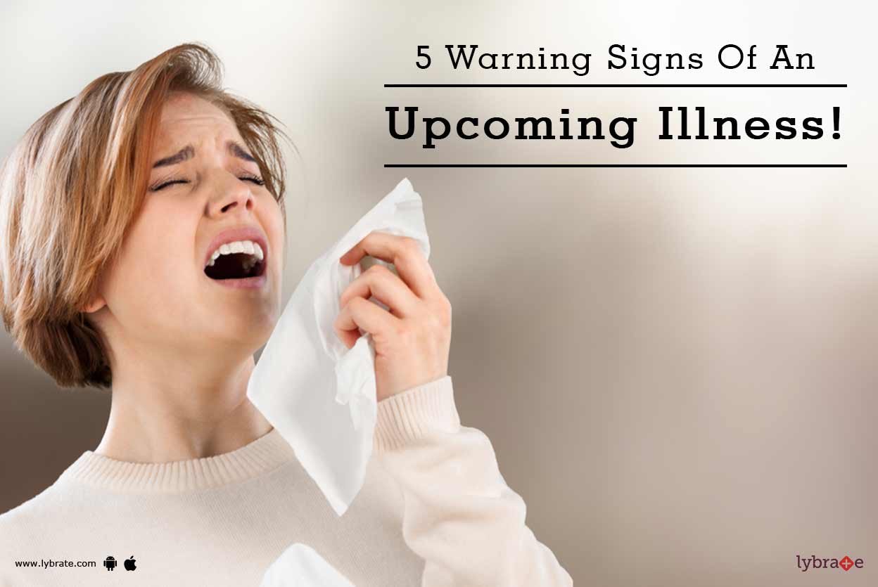 5 Warning Signs Of An Upcoming Illness! - By Dr. (Lt Col) Dinesh Kumar ...