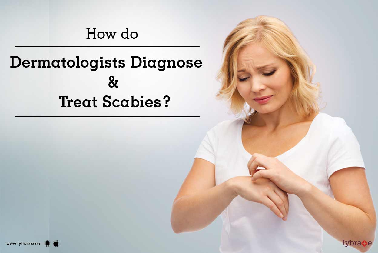 How do Dermatologists Diagnose & Treat Scabies? - By Dr. Bharat ...