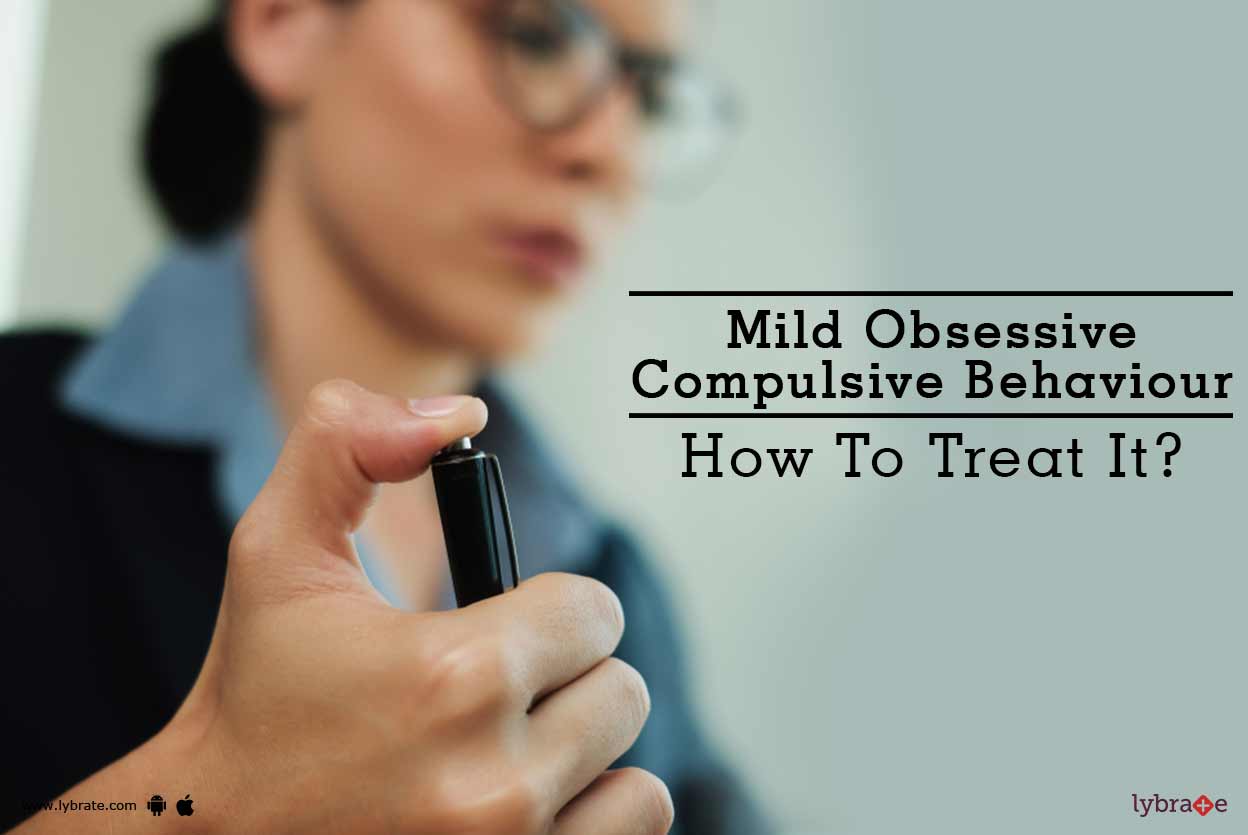 Mild Obsessive-Compulsive Behaviour - How To Treat It? - By Dr. Parth ...
