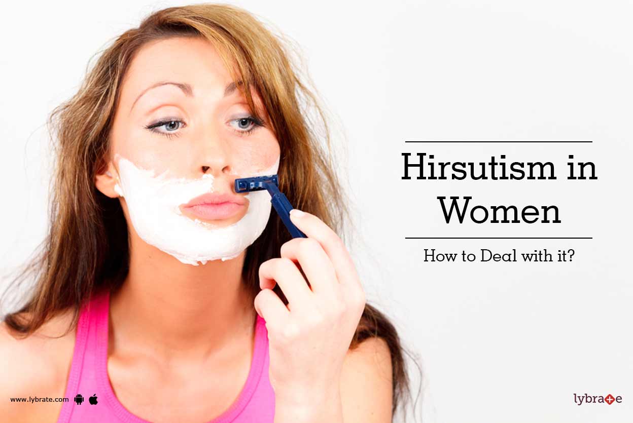 Hirsutism in Women - How to deal with it? - By Dr. Rashmi Sharma | Lybrate