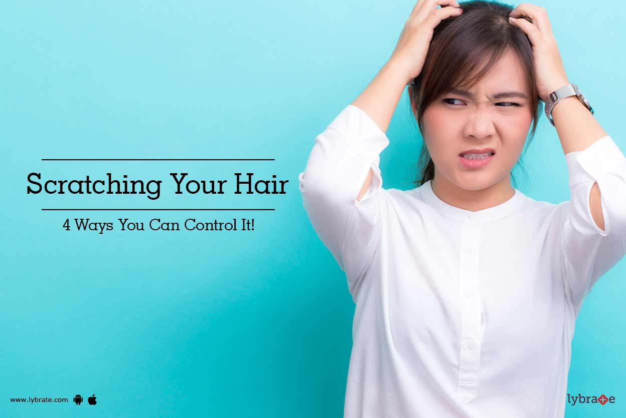 Scratching Your Hair - 4 Ways You Can Control It! - By Dr. Alok Kumar ...
