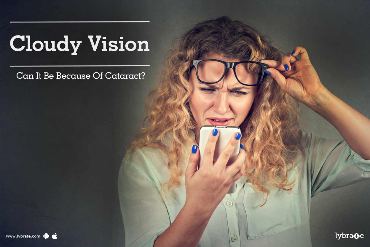 Cloudy Vision - Can It Be Because Of Cataract? - By Dr. B V Ashalata ...