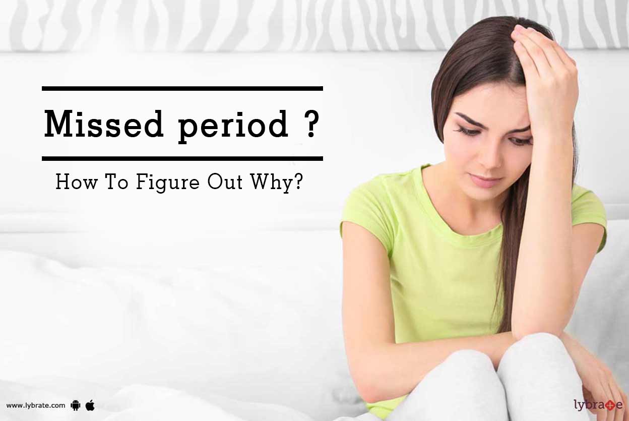 Missed period ? How To Figure Out Why? - By Dr. Asha Gavade | Lybrate