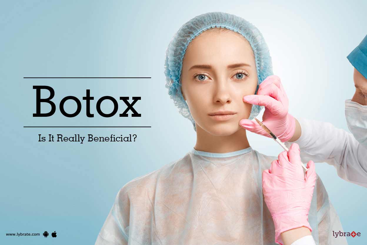 Botox - Is It Really Beneficial? - By Dr. Vivek Mehta | Lybrate
