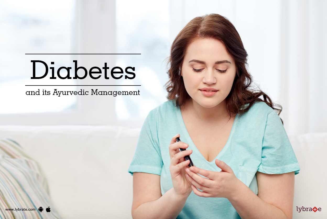 Diabetes and its Ayurvedic Management - By Dr. Ankur Kumar | Lybrate