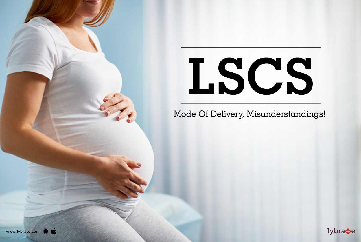 LSCS: Mode Of Delivery, Misunderstandings! - By Dr. Sarika Dahiphale ...