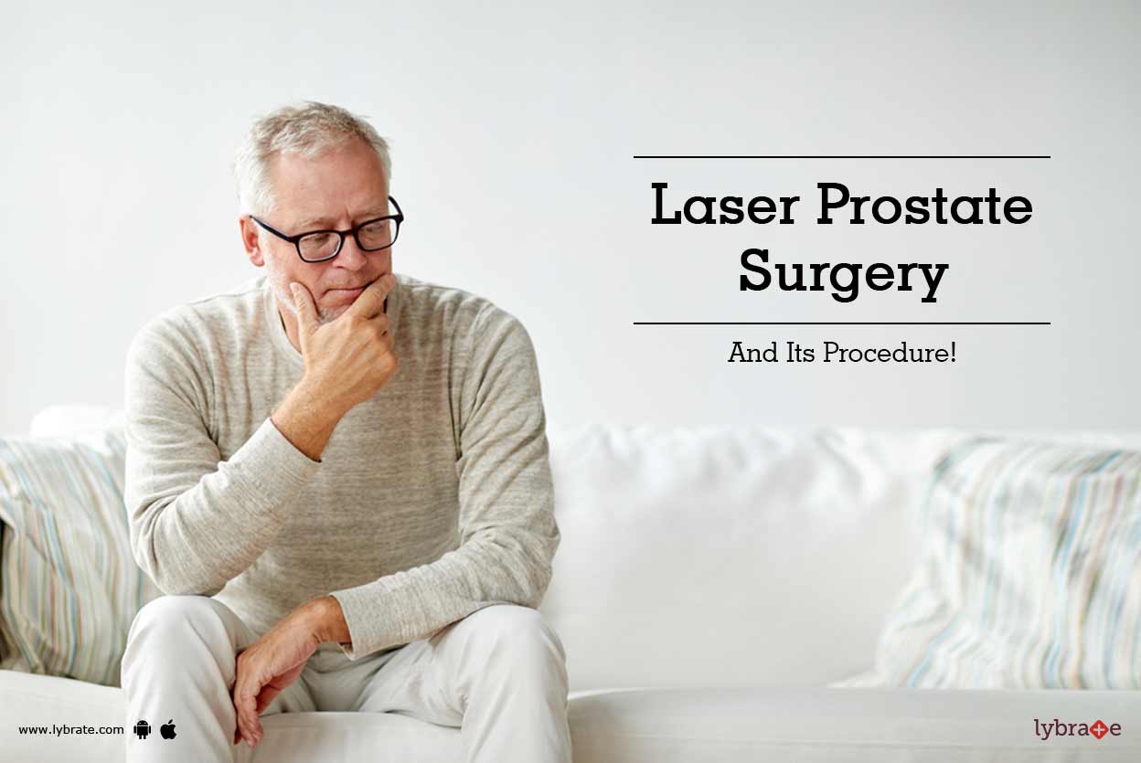 Laser Prostate Surgery And Its Procedure! - By Dr. Sachin Pahade | Lybrate