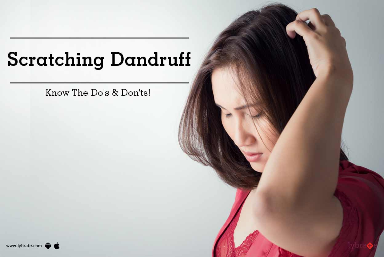 Scratching Dandruff - Know The Do's & Don'ts! - By Dr. Kanu Verma | Lybrate