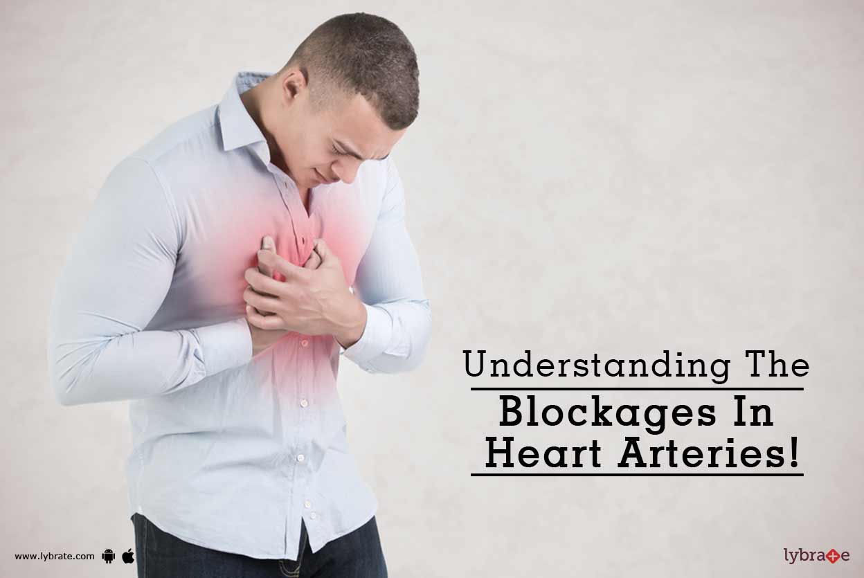 Understanding The Blockages In Heart Arteries! - By Dr. Ajay Aggarwal ...