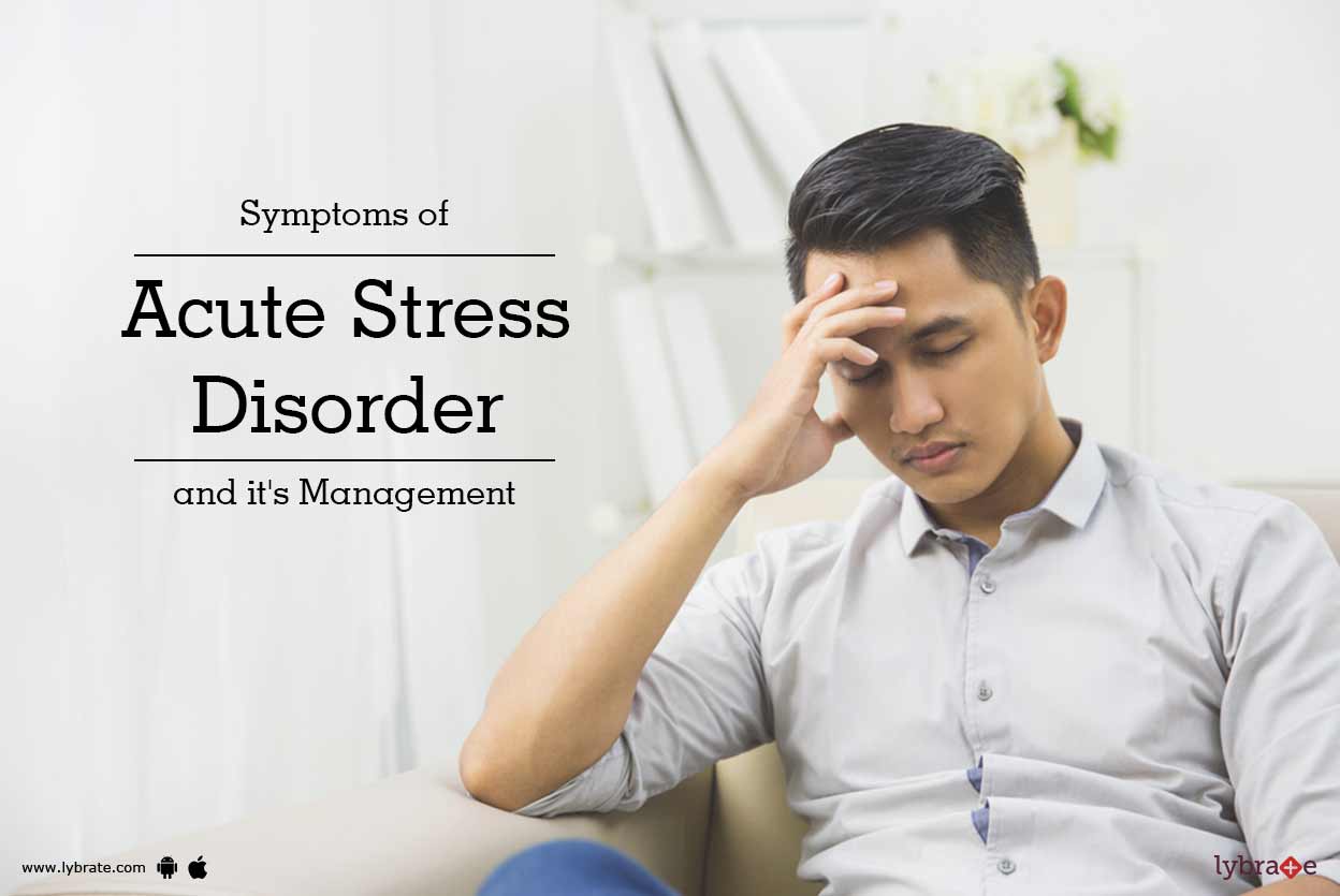 Symptoms of Acute Stress Disorder and it's Management - By Ms. Pallavi ...