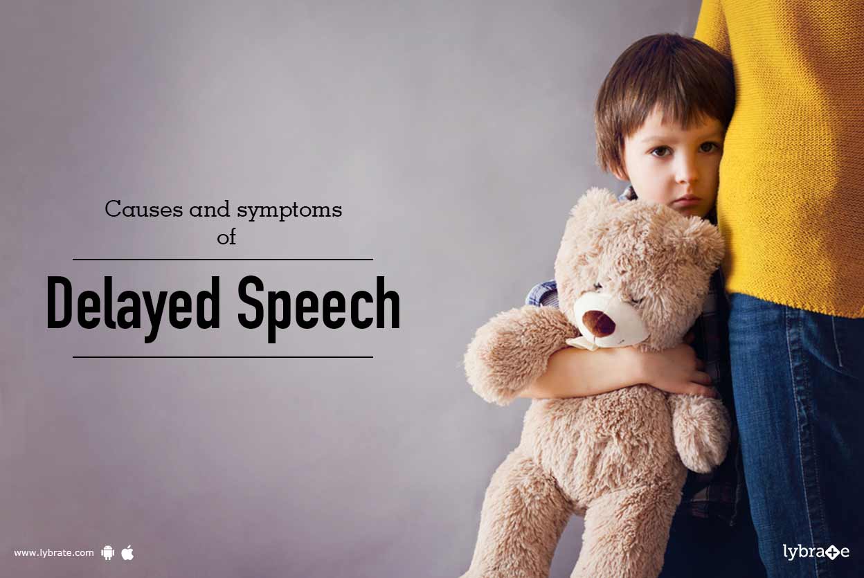 Causes And Symptoms Of Delayed Speech By Dr Abhishek Goel Lybrate