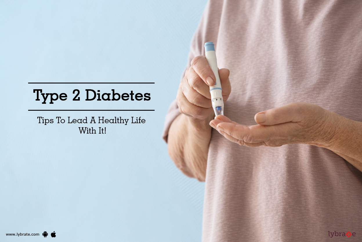 Type 2 Diabetes - Tips To Lead A Healthy Life With It! - By Dr. Surbhi ...