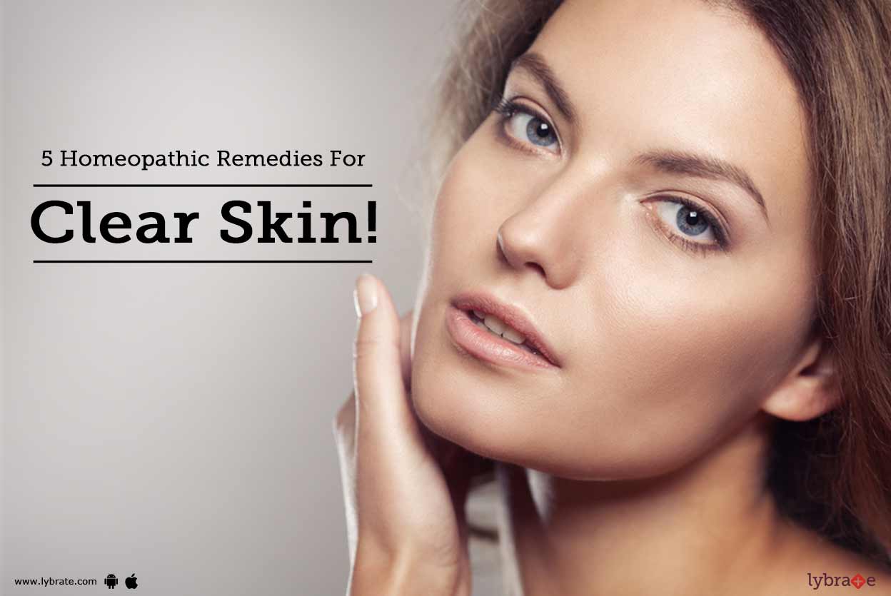 5 Homeopathic Remedies For Clear Skin By Dr Manu Pratap Singh Lybrate
