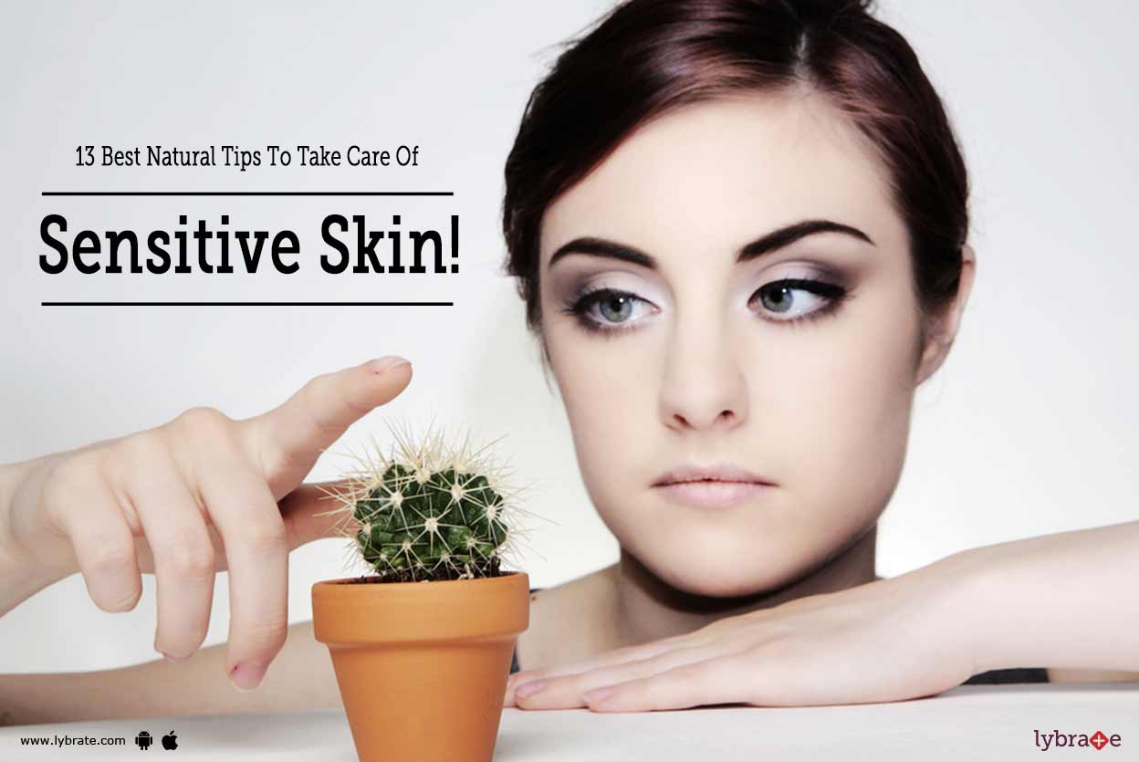 13 Best Natural Tips To Take Care Of Sensitive Skin! - By Dr. Gunjan ...