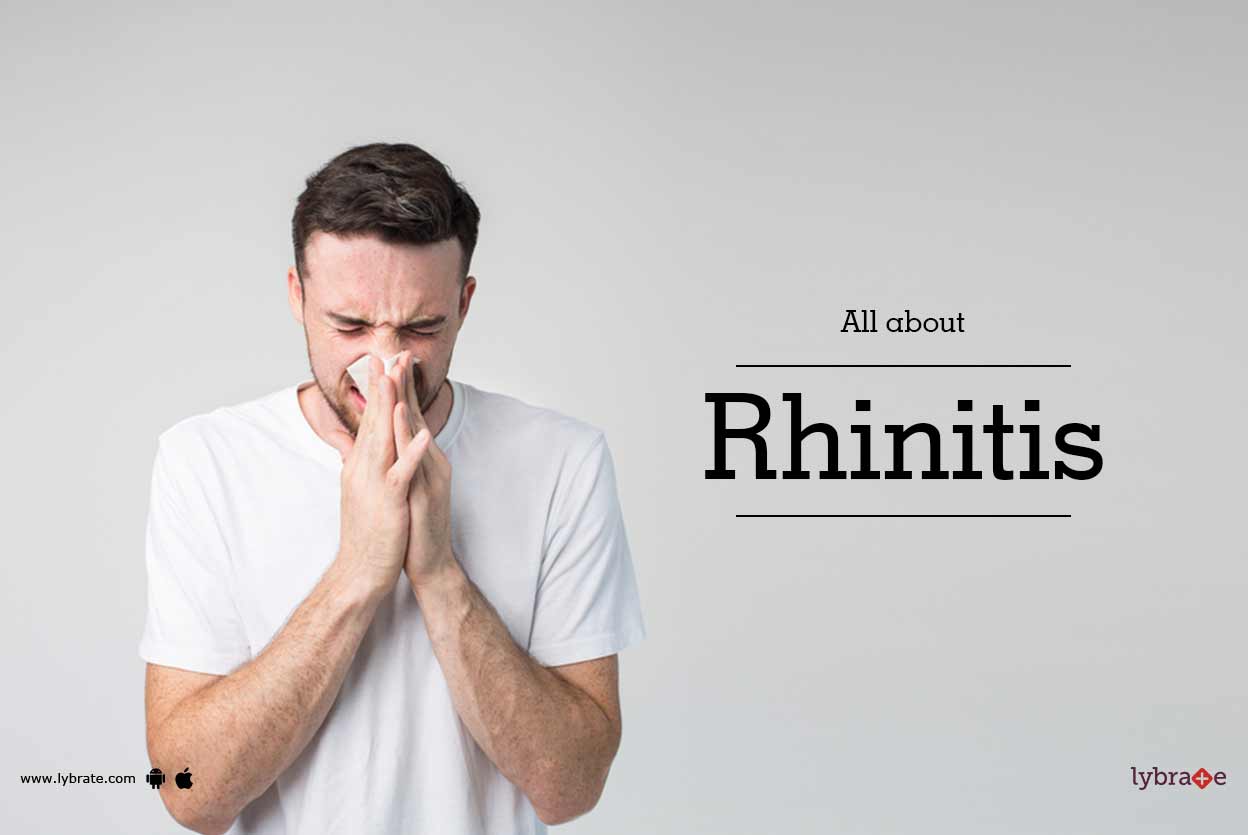 All about Rhinitis - By Dr. Rajeev Nangia | Lybrate