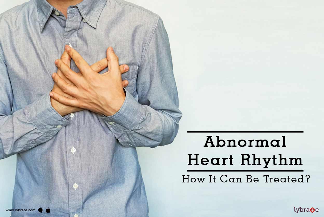 Abnormal Heart Rhythm - How It Can Be Treated? - By B & J Super ...