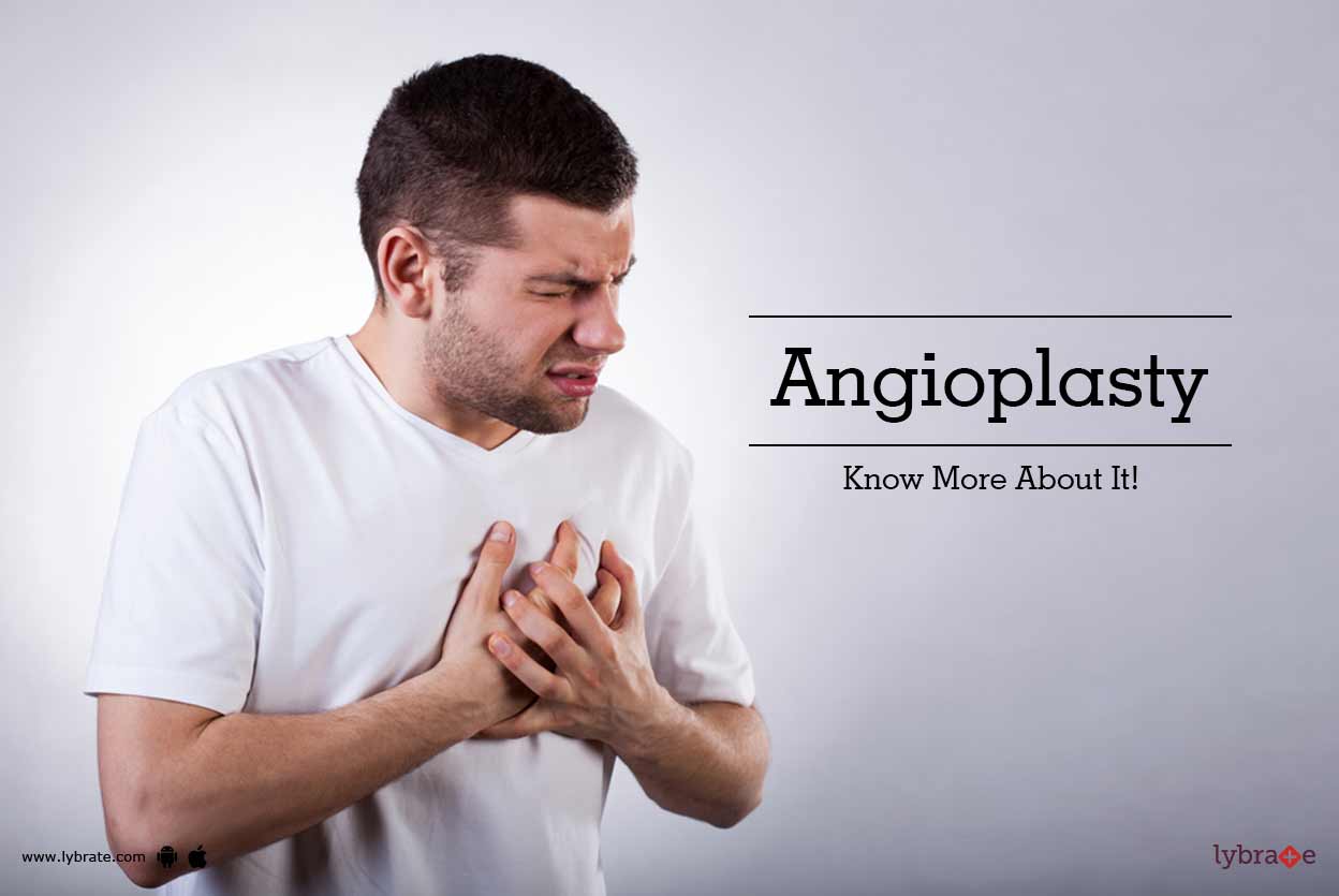 Angioplasty - Know More About It! - By Dr. Sonia Lal Gupta | Lybrate