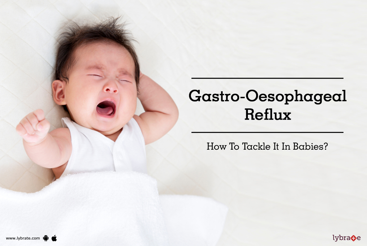 Gastro-Oesophageal Reflux - How To Tackle It In Babies? - By Dr. Suresh ...
