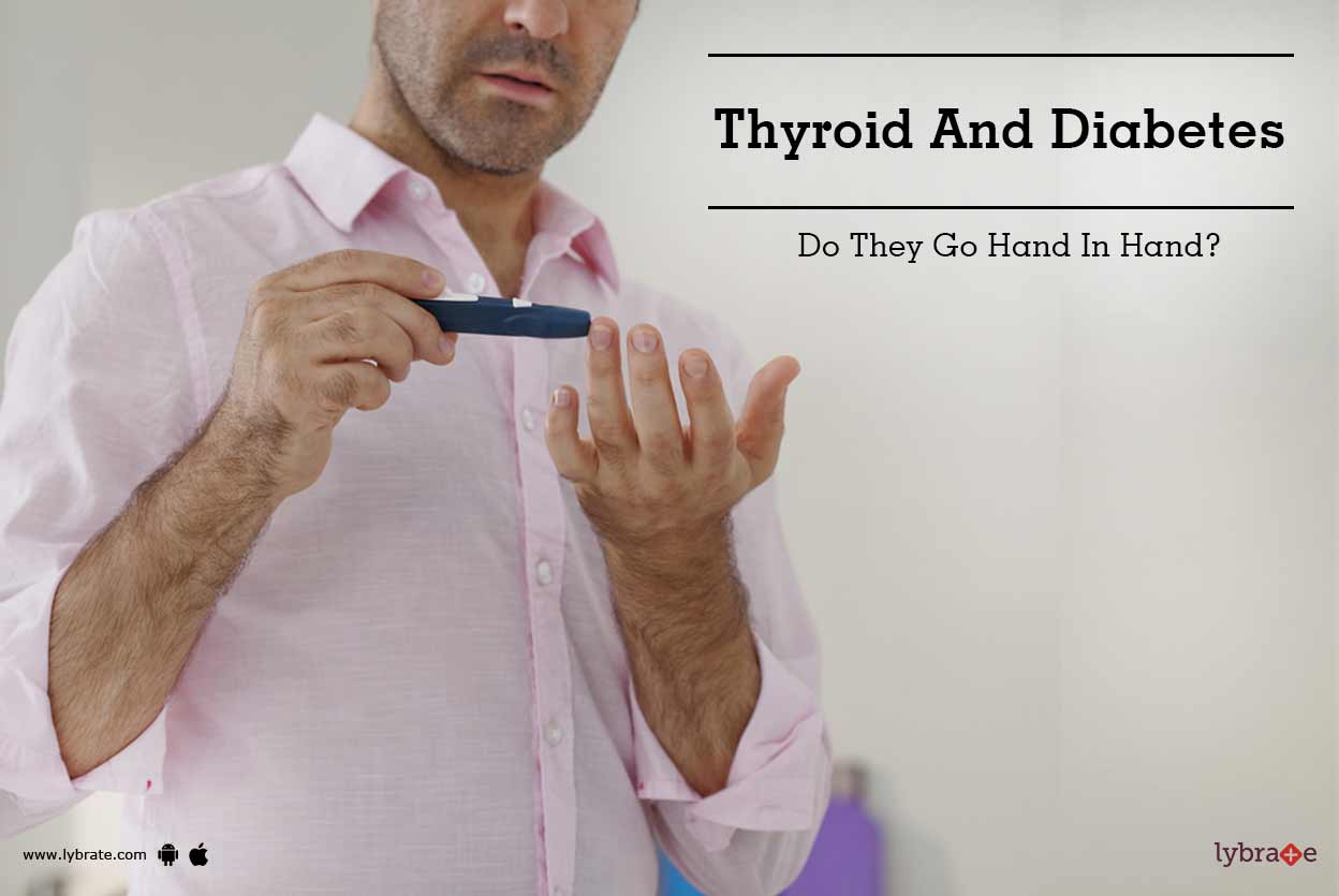Thyroid And Diabetes - Do They Go Hand In Hand? - By Dr. Harsh Shah ...