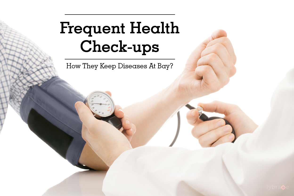 Frequent Health Check-ups - How They Keep Diseases At Bay? - By Dr ...